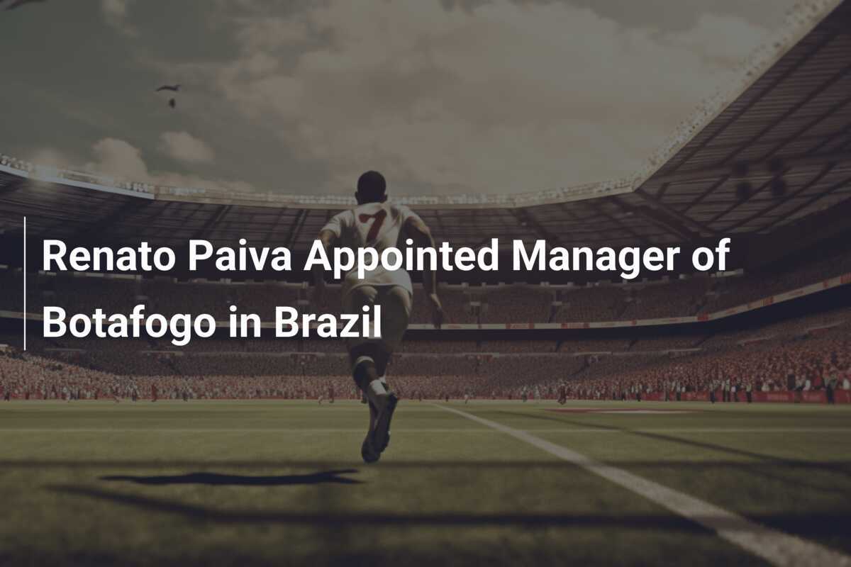 Renato Paiva Nomination a Manager del Botafogo in Brasile - footboom1.com