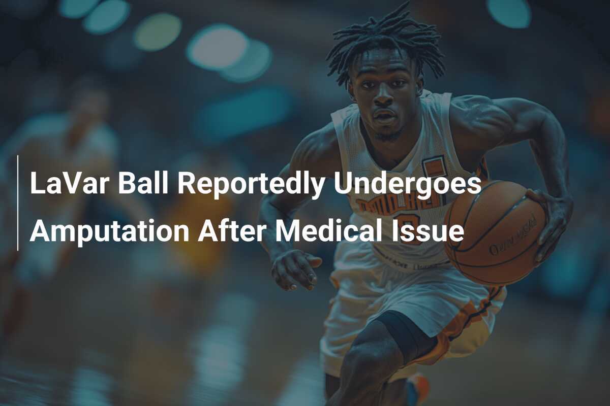 LaVar Ball Reportedly Undergoes Amputation After Medical Issue ...