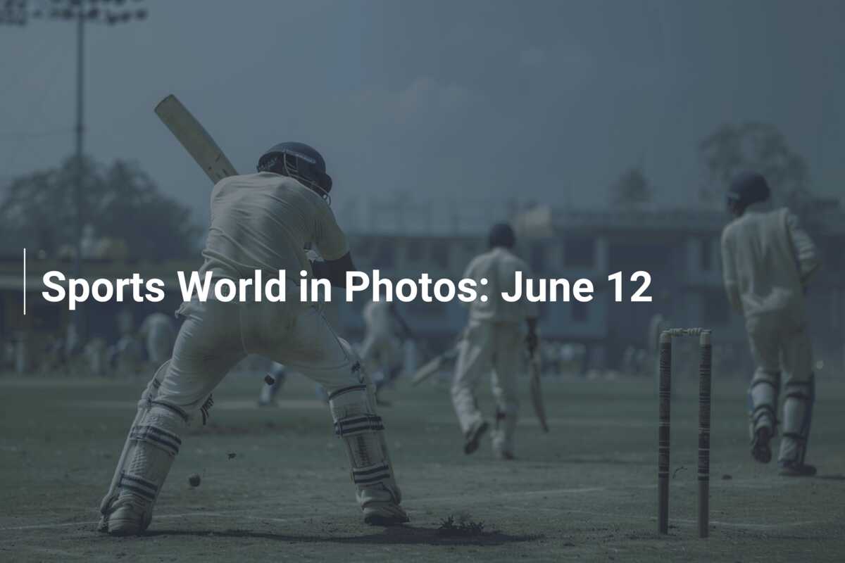 Sports World in Photos: June 12 - azscore.com