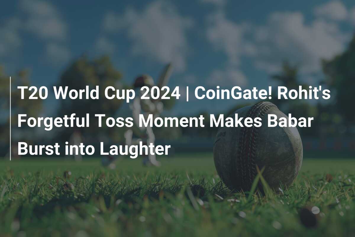 T20 World Cup 2024 | CoinGate! Rohit’s Forgetful Toss Moment Makes Babar Burst into Laughter ...