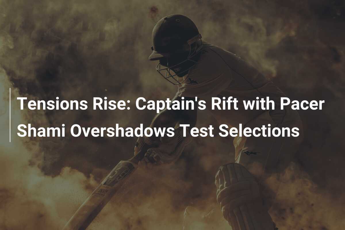 Tensions Rise: Captain's Rift with Pacer Shami Overshadows Test ...