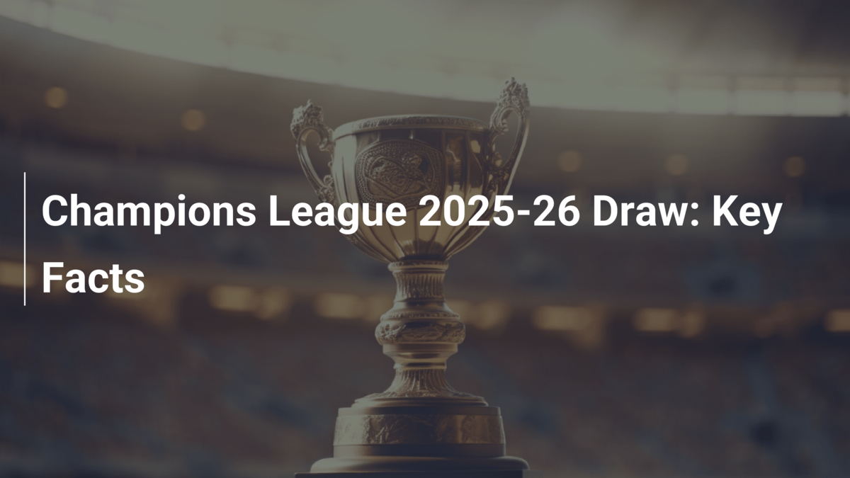 Tirage au sort de la Ligue des Champions 2025-26 : Faits clés ...