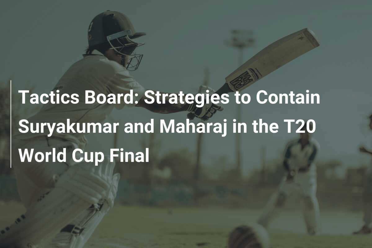 Tactics Board: Strategies to Contain Suryakumar and Maharaj in the T20 ...