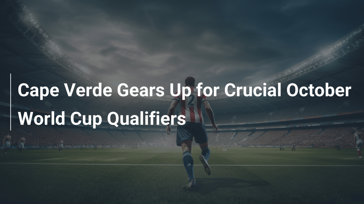 Kap Verde rüstet sich für entscheidende WM-Qualis im Oktober ...