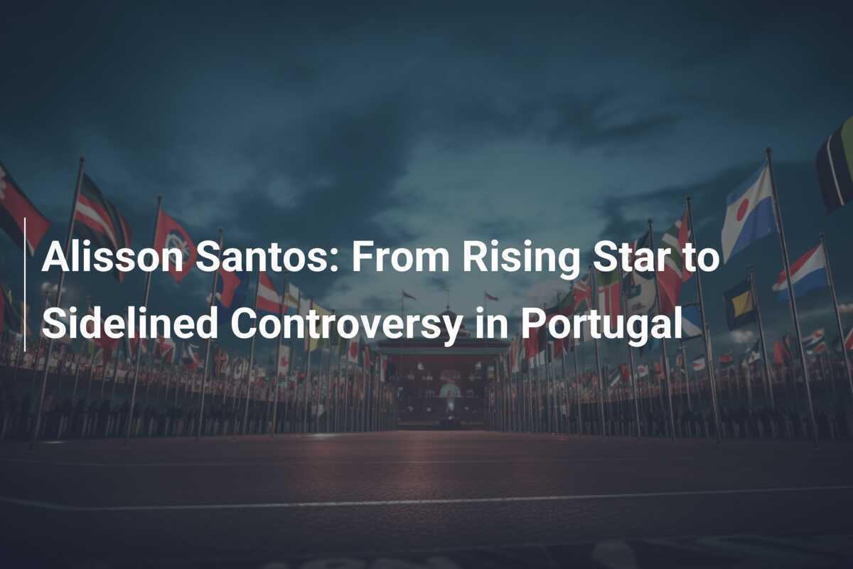 Alisson Santos: Dari Bintang Muda ke Kontroversi yang Terpinggirkan di ...