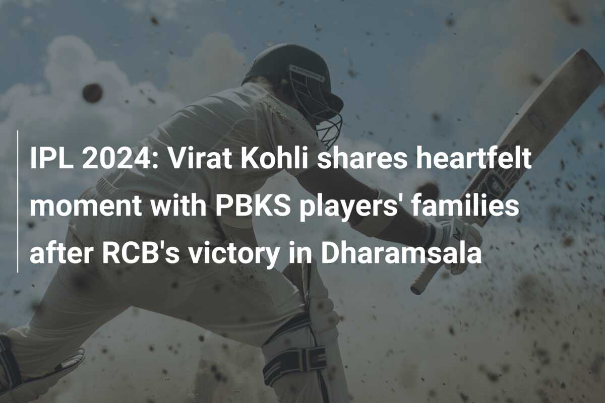 Ipl 2024 Virat Kohli Shares Heartfelt Moment With Pbks Players