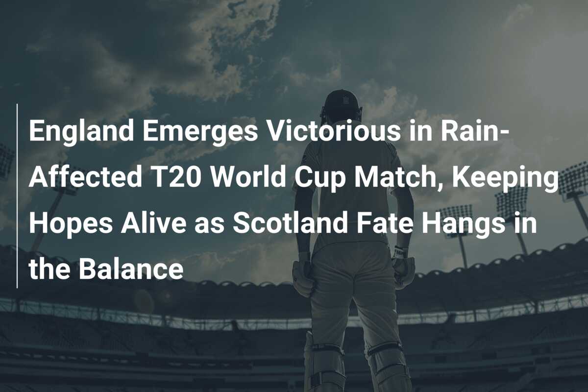 England Emerges Victorious in Rain-Affected T20 World Cup Match ...