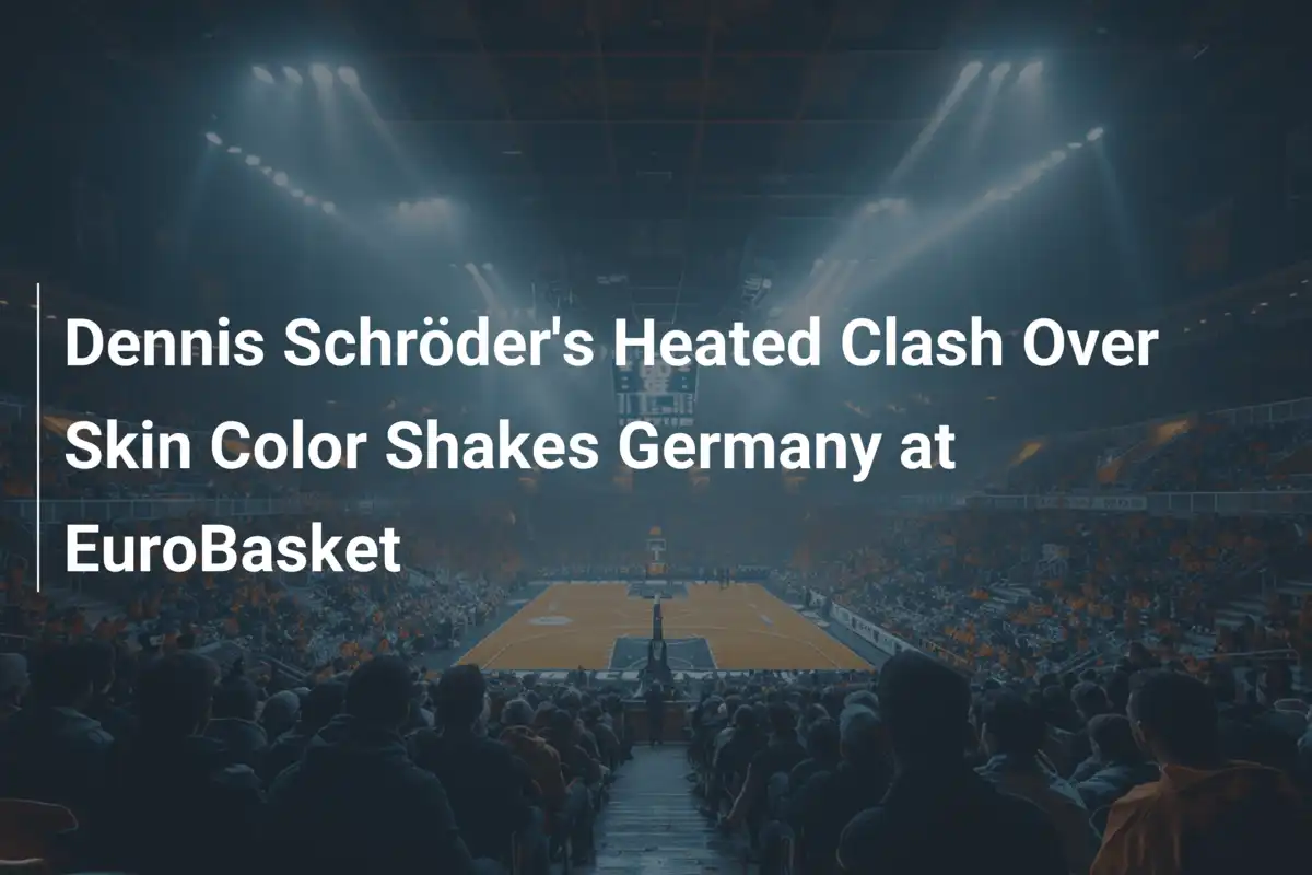 Dennis Schröder's Heated Clash Over Skin Color Shakes Germany at ...