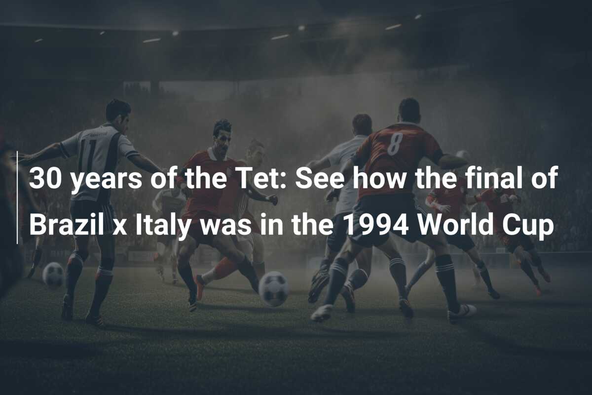 30 de ani de la Tet: Vezi cum a fost finala Brazilia x Italia la Cupa Mondiala din 1994 ...