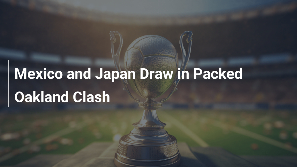 Mexico and Japan Draw in Packed Oakland Clash - footboom1.com