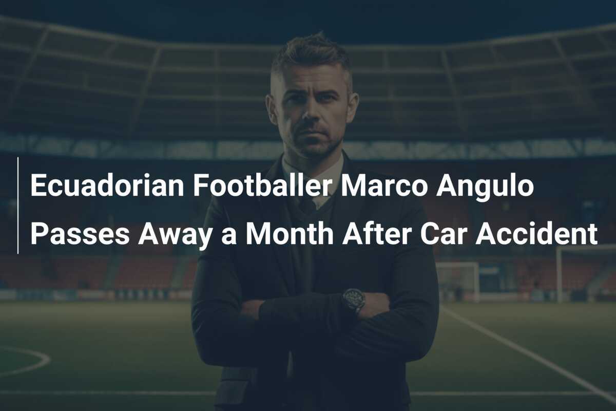 Futebolista Equatoriano Marco Angulo Falace um Mês Após Acidente de ...
