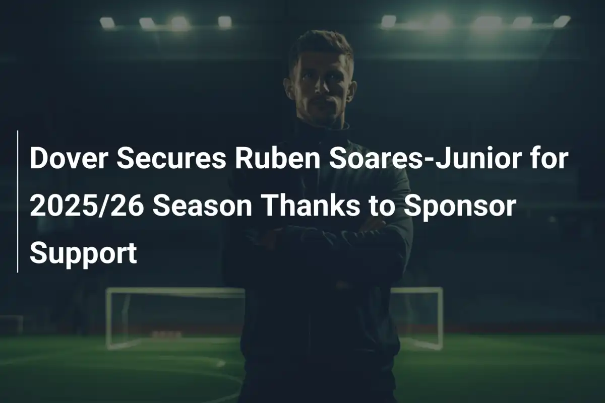 Dover garante Ruben Soares-Junior para a temporada 2025/26 com apoio ...