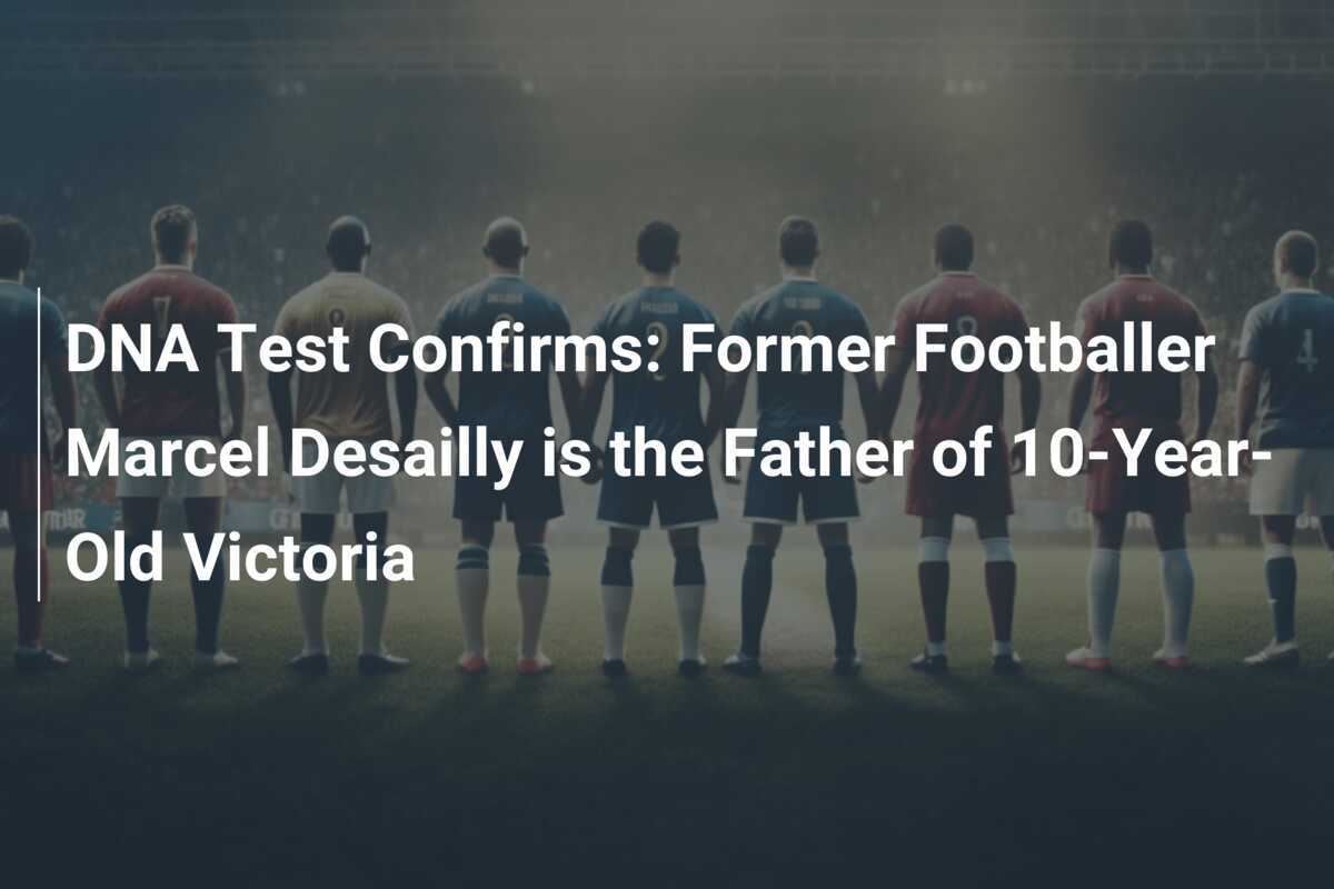 Teste de DNA Confirma: Ex-Futebolista Marcel Desailly é o Pai de ...