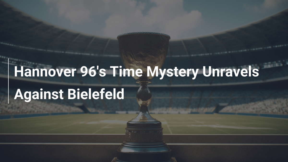 Hannover 96s Zeitgeheimnis enthüllt gegen Bielefeld - footboom1.com