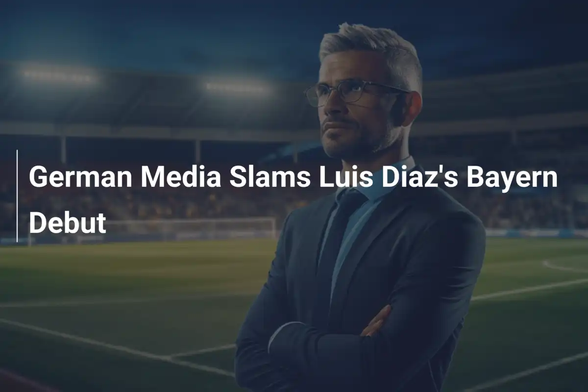 German Media Slams Luis Diaz's Bayern Debut - footboom1.com