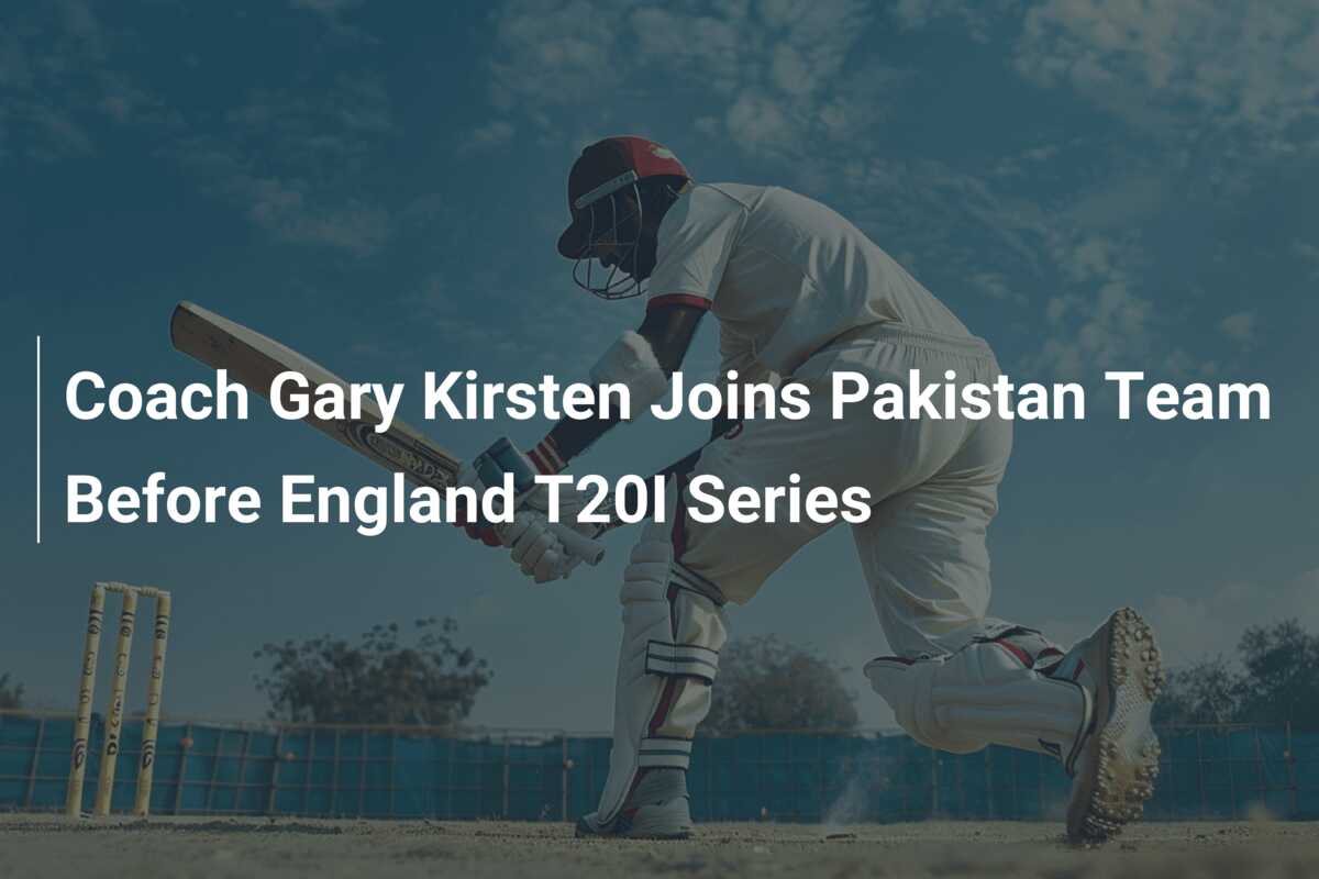 Coach Gary Kirsten Joins Pakistan Team Before England T20I Series ...