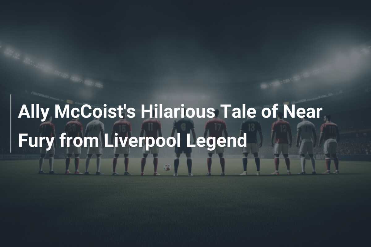 Ally McCoist's Hilarious Tale of Near Fury from Liverpool Legend ...
