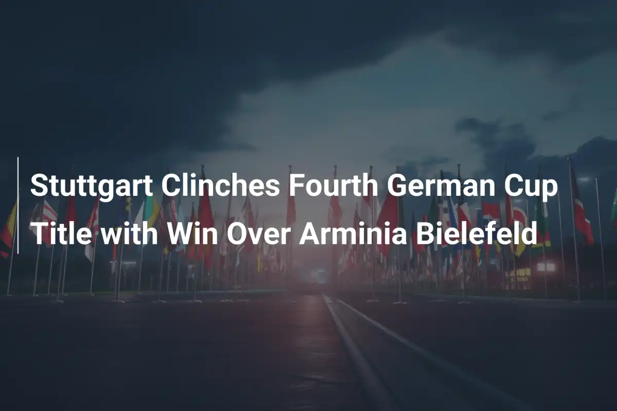 Stuttgart Clinches Fourth German Cup Title with Win Over Arminia ...