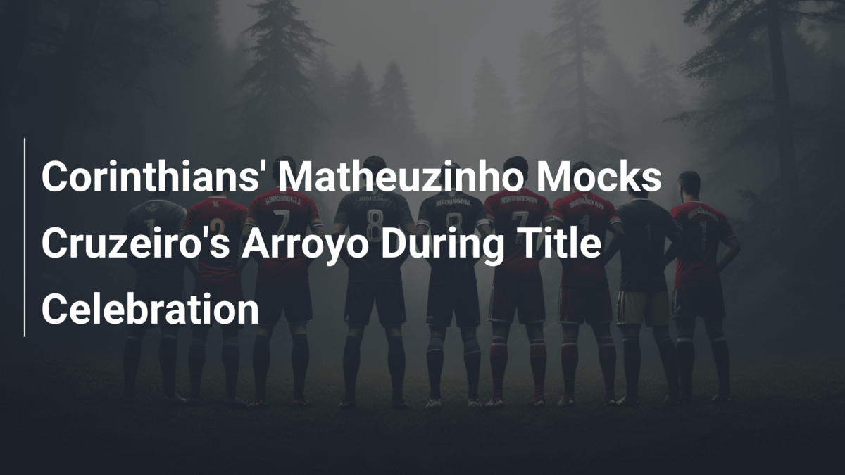 Matheuzinho von Corinthians spotzt mit Arroyos Pose bei Feier ...