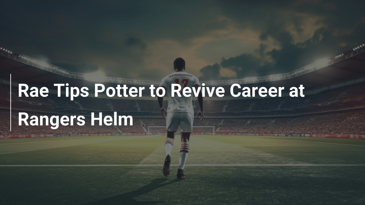 Ray Punta su Potter per Rianimare i Rangers - footboom1.com