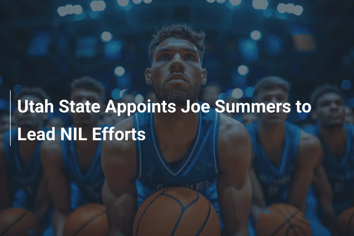 Utah State Appoints Joe Summers to Lead NIL Efforts - footboom1.com