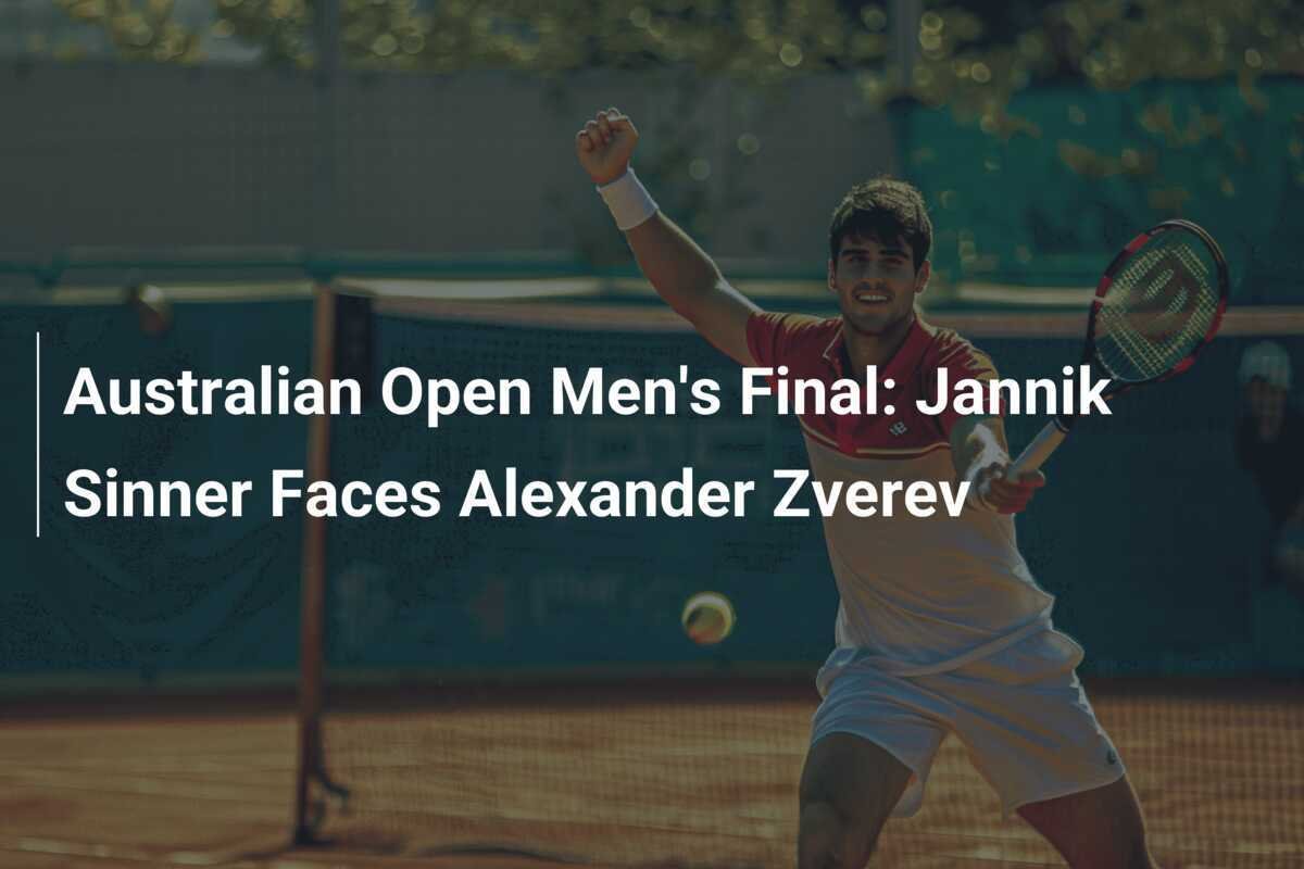 Australian Open Men's Final: Jannik Sinner Faces Alexander Zverev ...