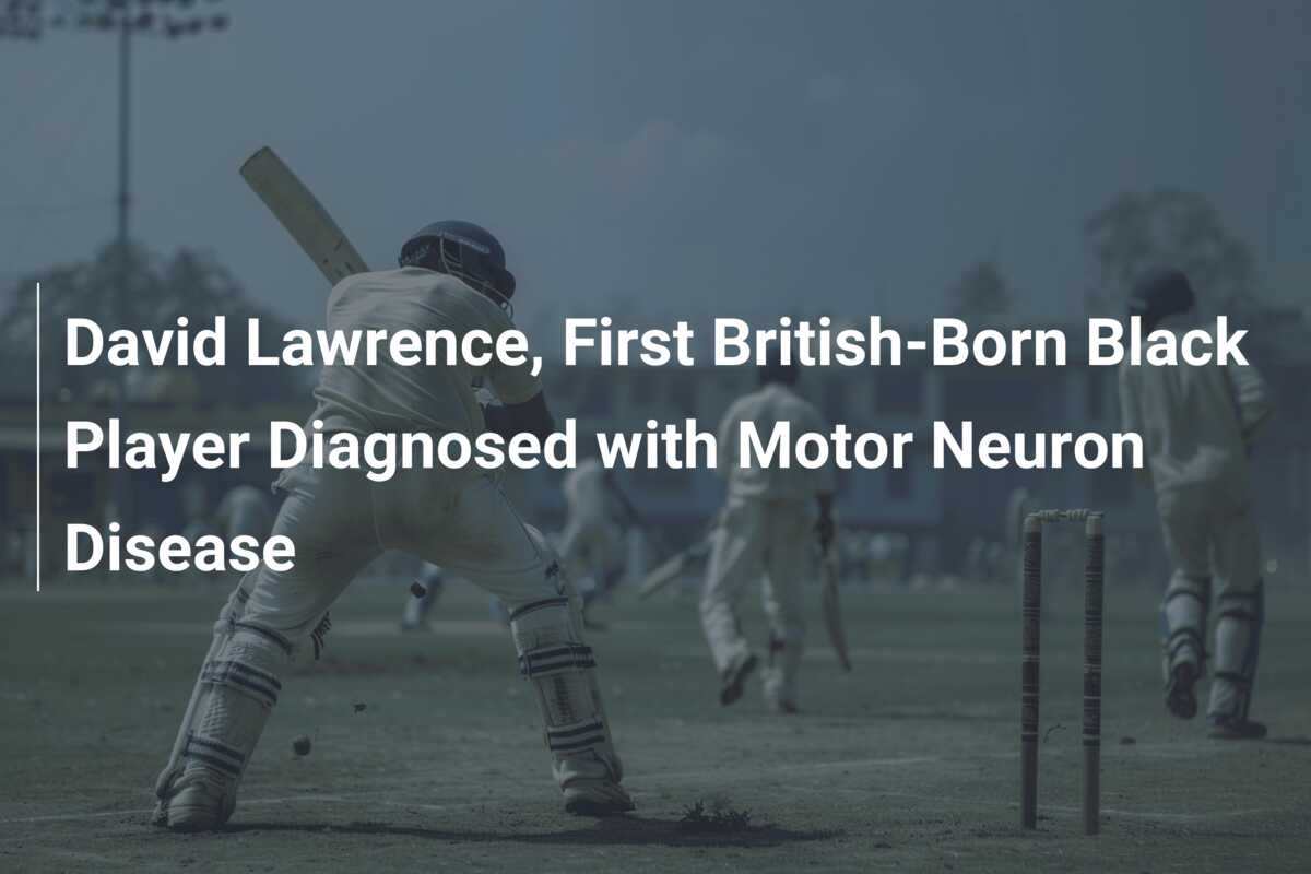 David Lawrence, First British-Born Black Player Diagnosed with Motor ...