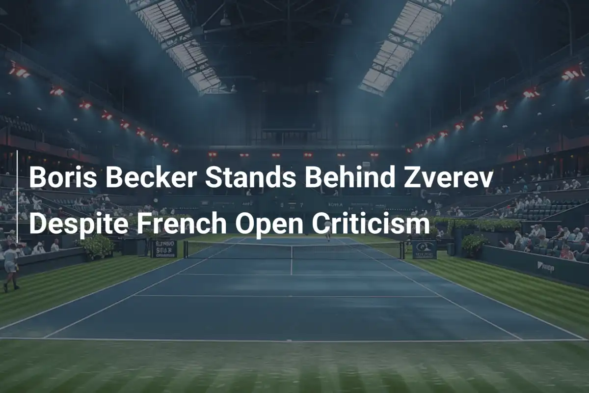Boris Becker Stands Behind Zverev Despite French Open Criticism ...