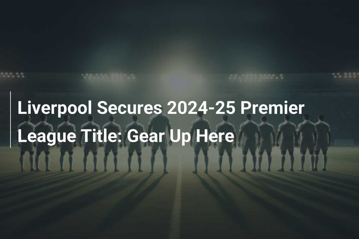 Liverpool celebra el titulo de la Premier League 2024-2025 - footboom1.com