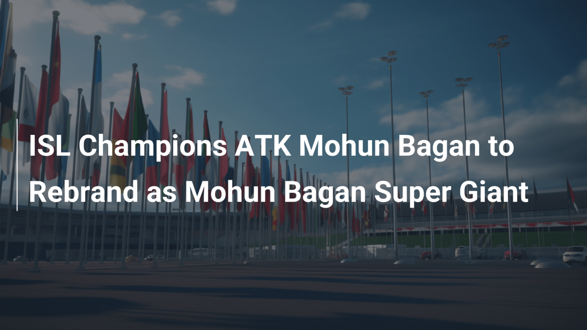 ATK Mohun Bagan se transforme en Mohun Bagan Super Giant - footboom1.com