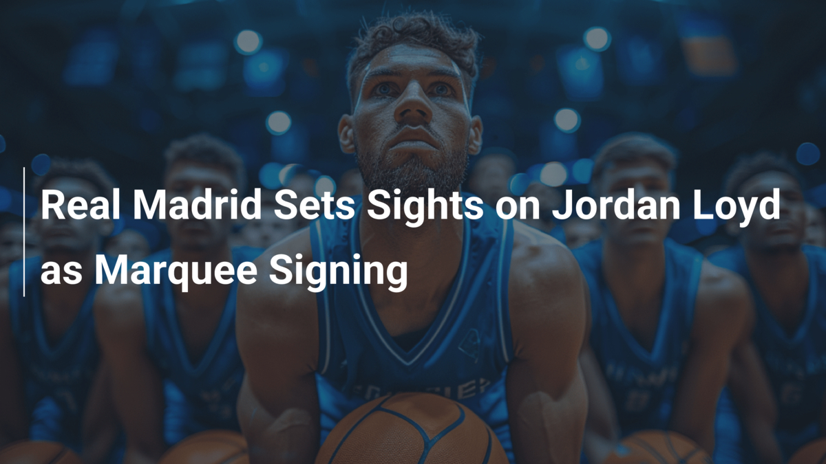 Real Madrid Miram Jordan Loyd como Contratação Principal - footboom1.com