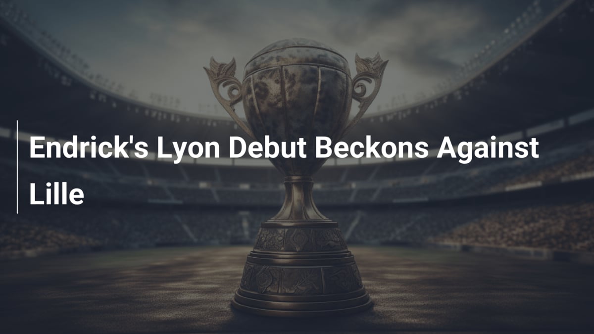 Endrick's Lyon Debut Beckons Against Lille - footboom1.com