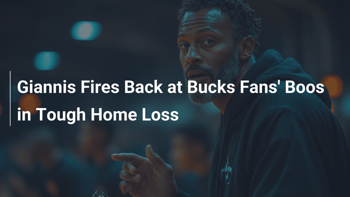 Giannis Fires Back at Bucks Fans' Boos in Tough Home Loss - footboom1.com