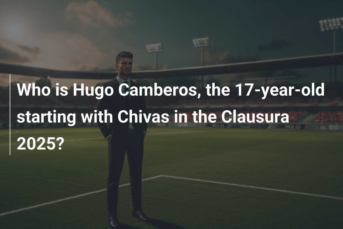 ¿Quién es Hugo Camberos, el titular de 17 años con Chivas en el ...
