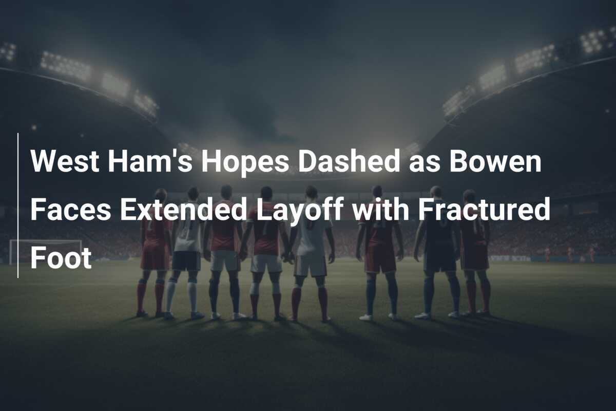 Las Esperanzas del West Ham Desvanecidas tras la Lesión de Bowen con ...