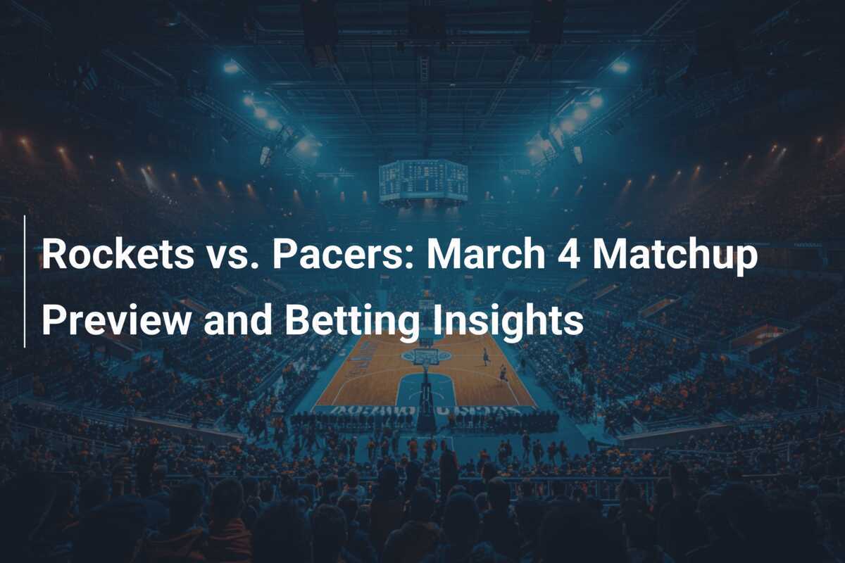 Rockets vs. Pacers: March 4 Matchup Preview and Betting Insights ...
