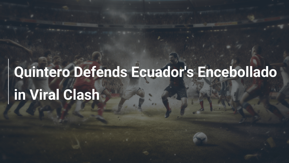 Quintero Difende l'Encebollado Ecuadoriano in una Sfida Virale ...