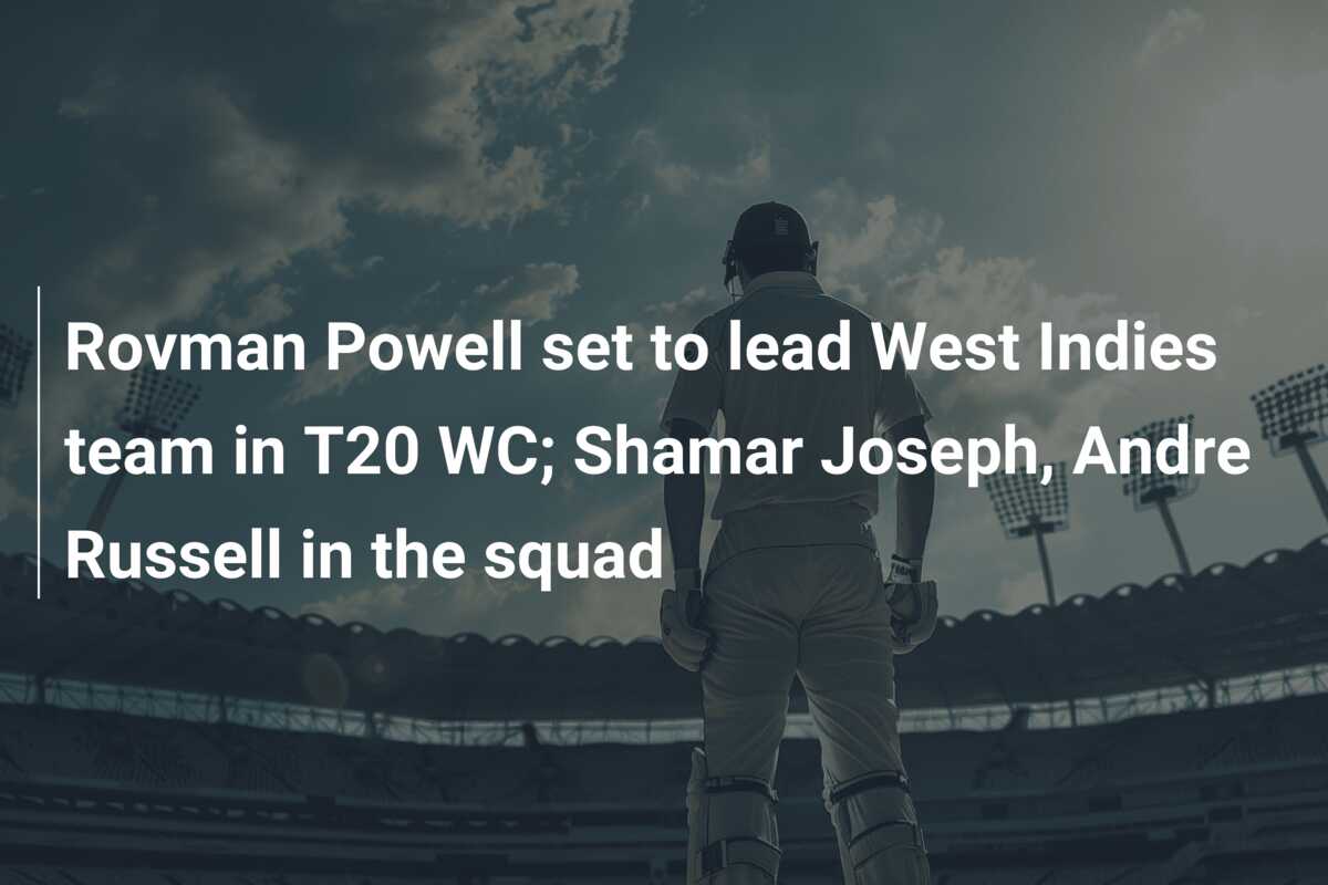Rovman Powell set to lead West Indies team in T20 WC; Shamar Joseph ...