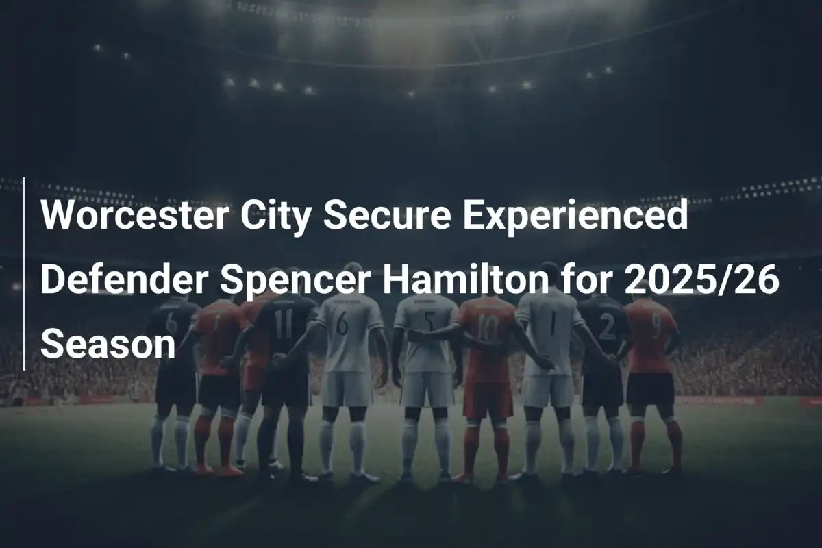 Worcester City s’offre l’expérience du défenseur Spencer Hamilton la ...
