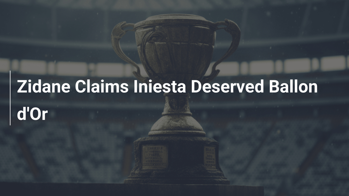 Zidane: Iniesta verdiente den Ballon d'Or - footboom1.com