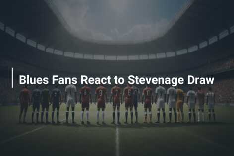 Blues Fans React to Stevenage Draw - azscore.com