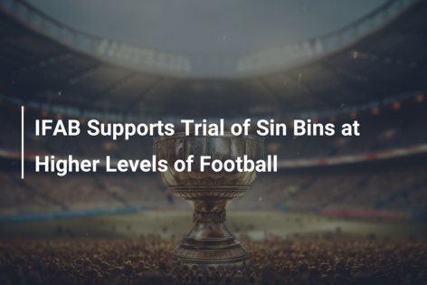 IFAB Supports Trial of Sin Bins at Higher Levels of Football - azscore.com