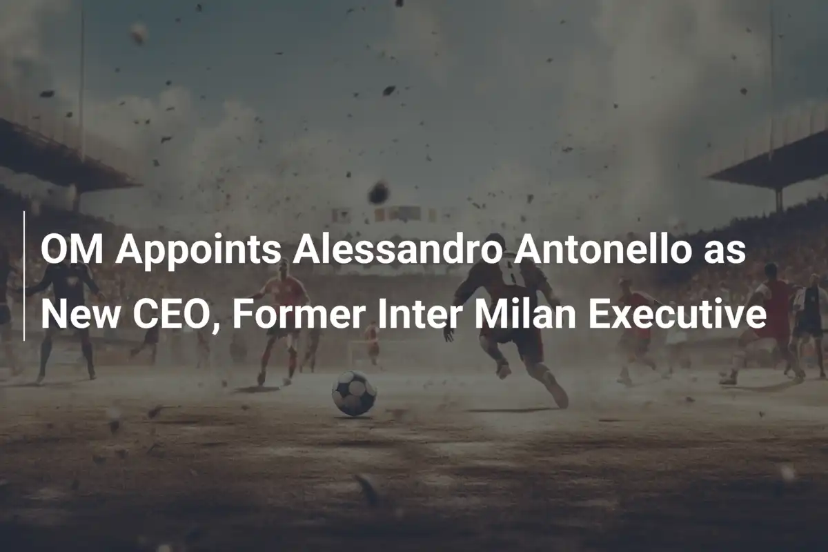 Alessandro Antonello, nuevo CEO del Olympique de Marsella, exejecutivo ...