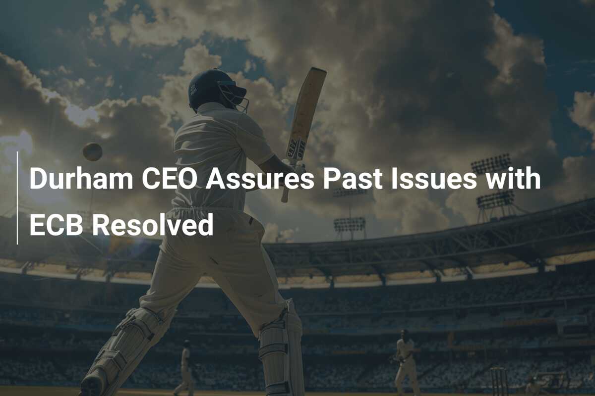 Durham CEO Assures Past Issues with ECB Resolved - azscore.com