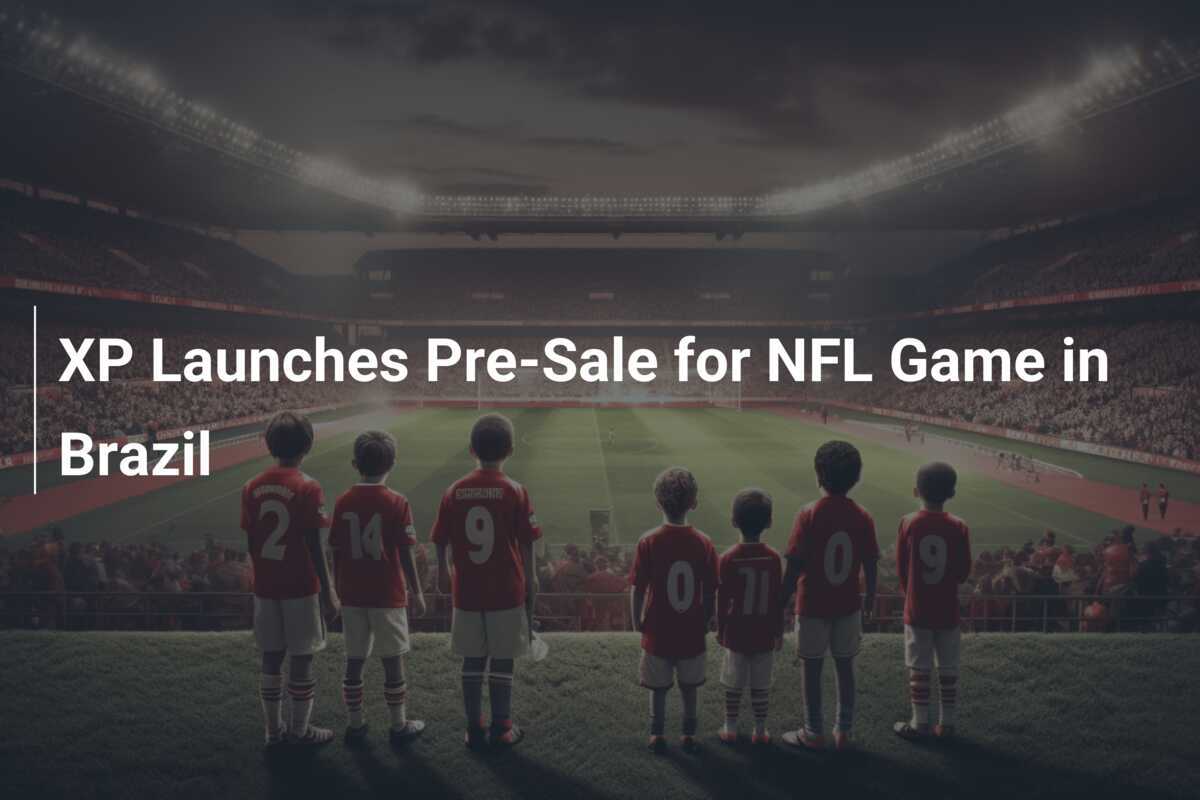 XP Launches Pre-Sale for NFL Game in Brazil - footboom1.com
