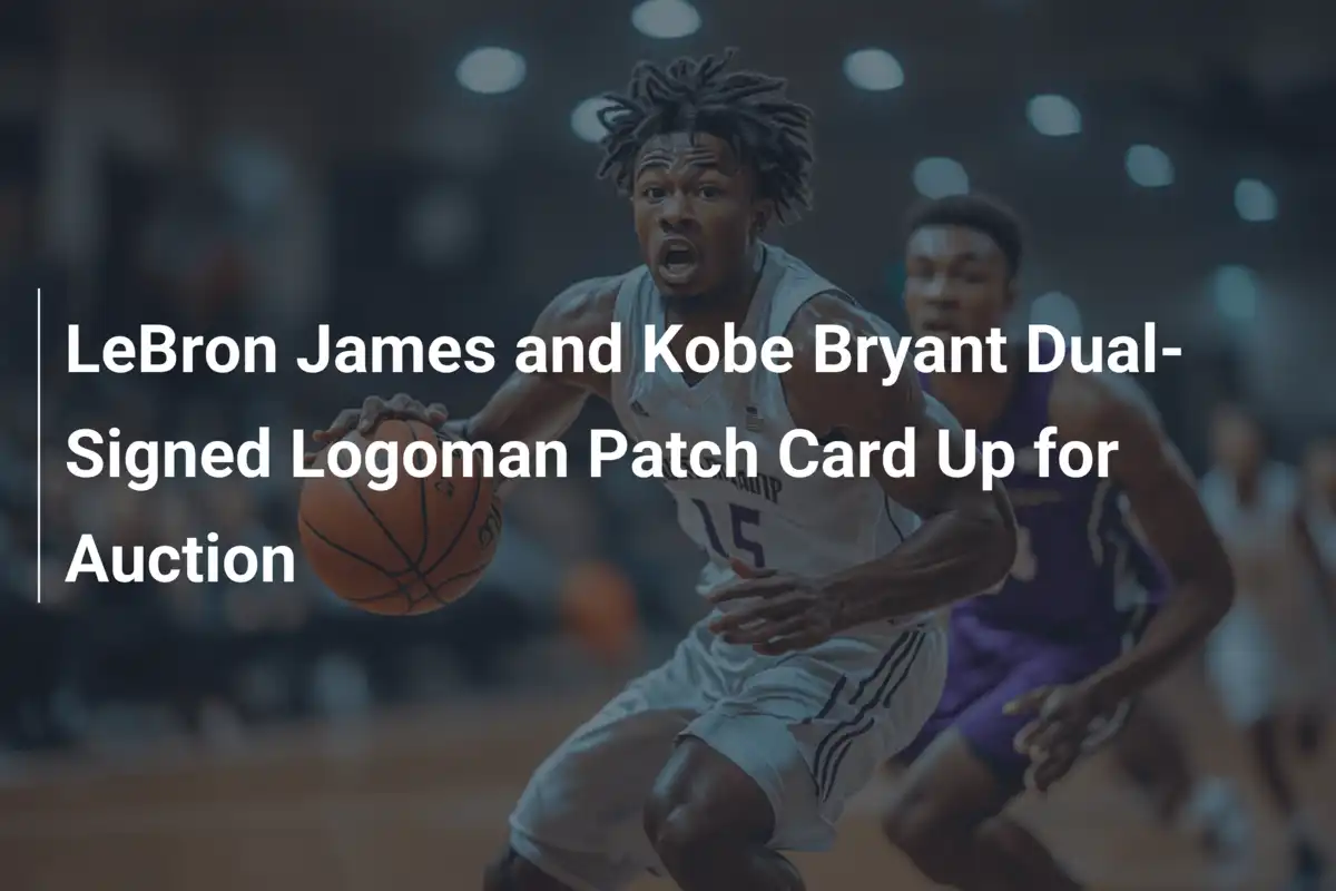 LeBron James and Kobe Bryant Dual-Signed Logoman Patch Card Up for ...