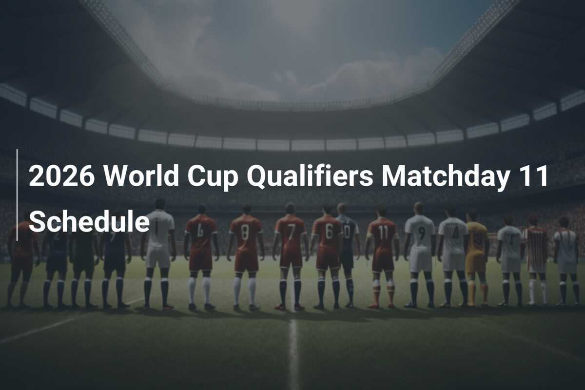 2026 World Cup Qualifiers Matchday 11 Schedule - footboom1.com