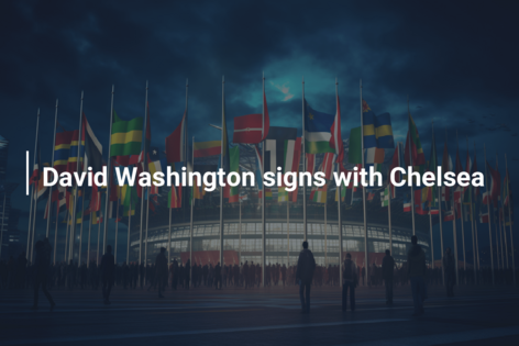 David Washington signs with Chelsea - azscore.com