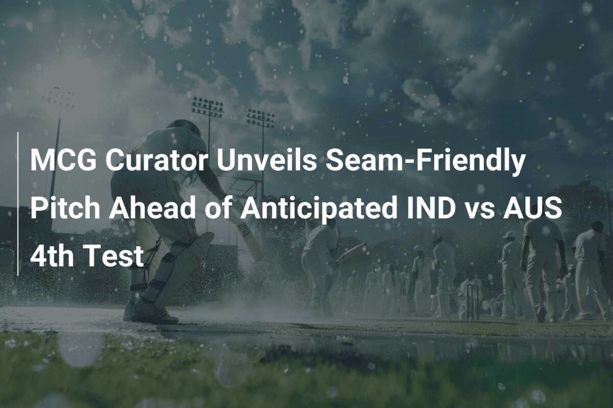 MCG Curator Unveils Seam-Friendly Pitch Ahead of Anticipated IND vs AUS ...