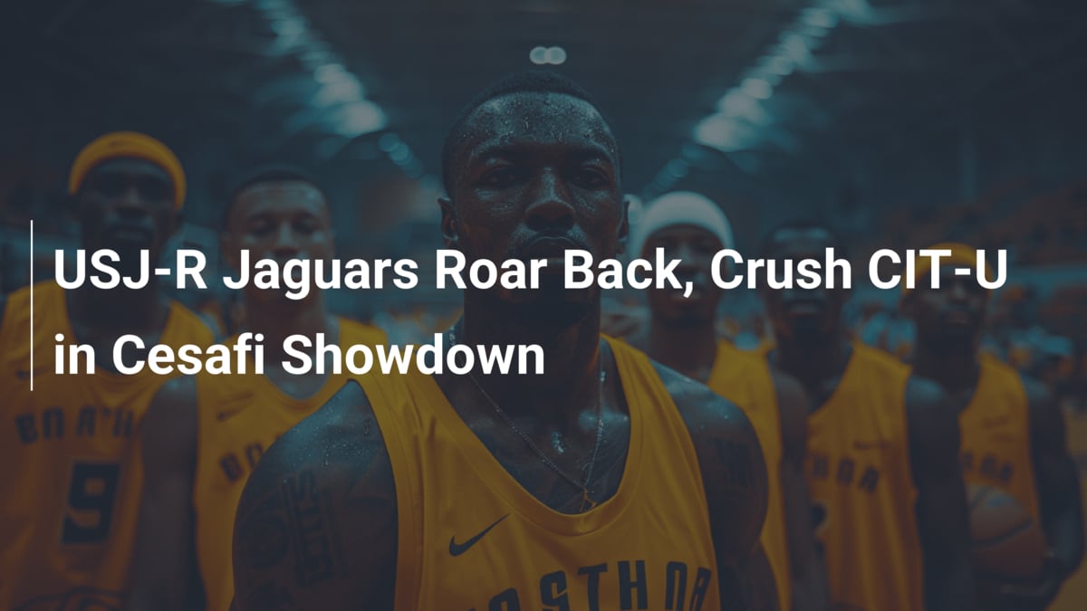 USJ-Rジャガーズ、逆襲でCIT-Uを圧倒 - Cesafi対決 - footboom1.com